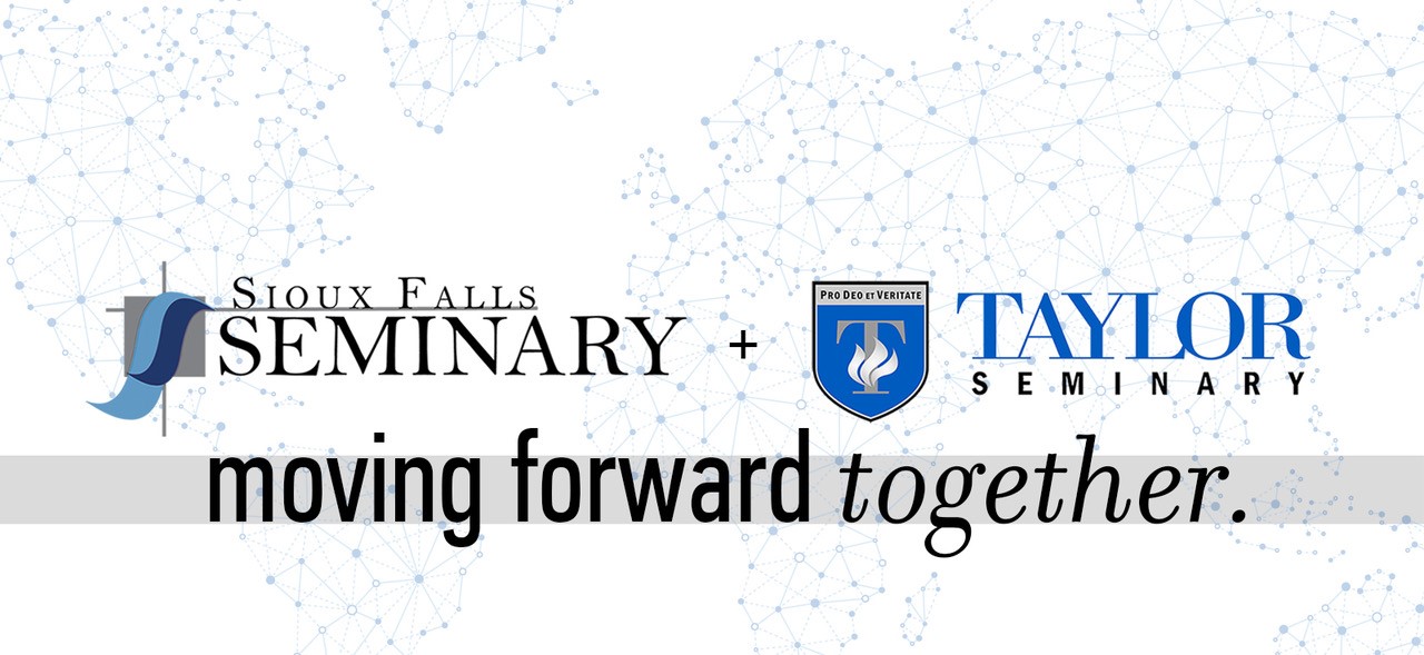 Announcing the Union of Taylor Seminary and Sioux Falls Seminary ...